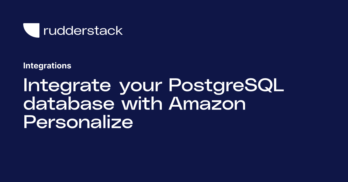 Integrate your PostgreSQL database with Amazon Personalize