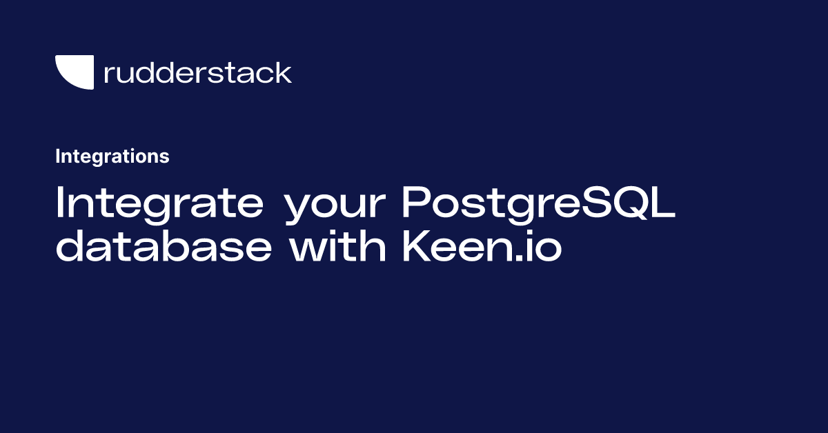 Integrate your PostgreSQL database with Keen.io