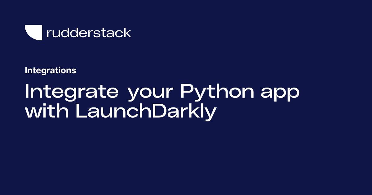 Integrate your Python app with LaunchDarkly
