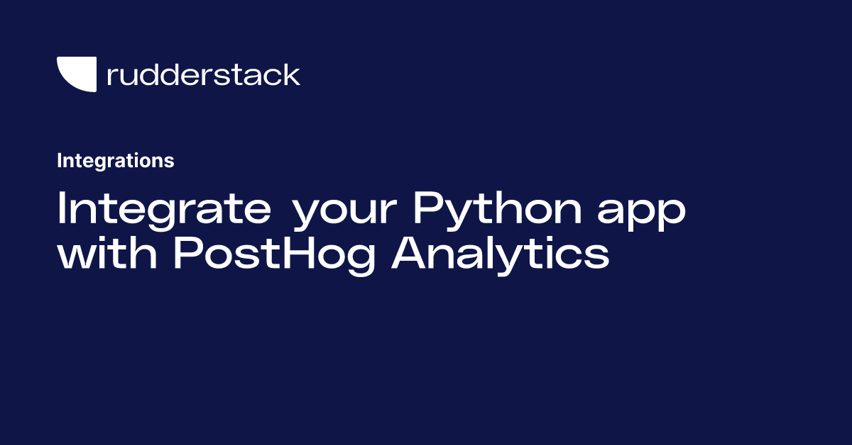 Integrate Your Python App With Posthog Analytics