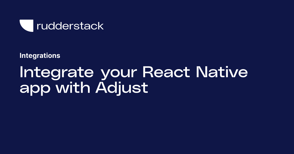 Integrate your React Native app with Adjust