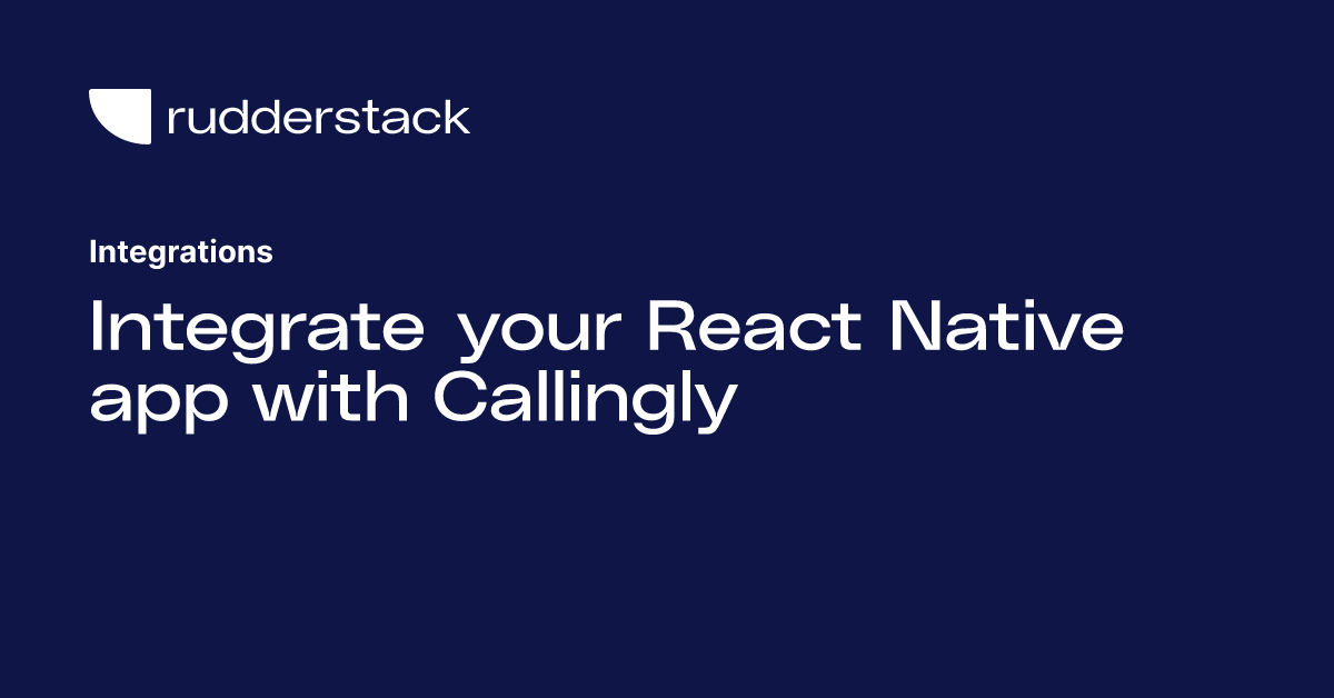 Integrate your React Native app with Callingly