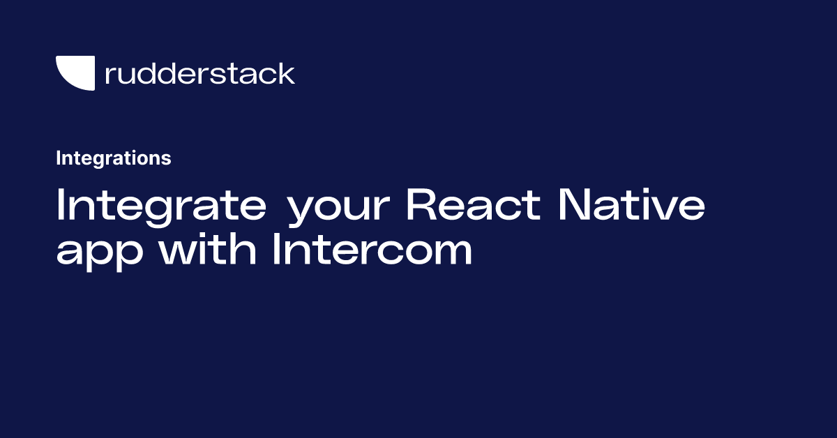 Integrate your React Native app with Intercom