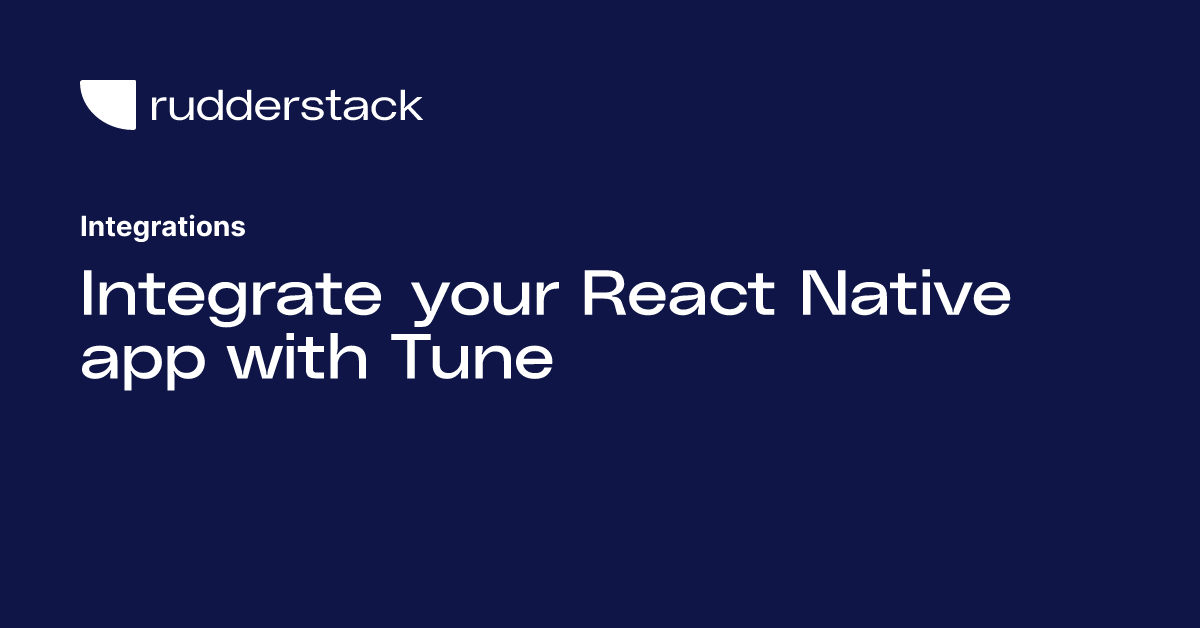 Integrate your React Native app with Tune