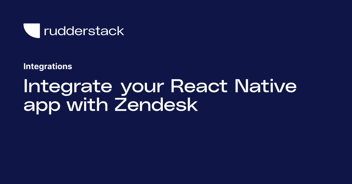 Integrate your React Native app with Zendesk