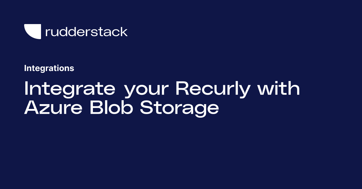 Integrate Your Recurly With Azure Blob Storage