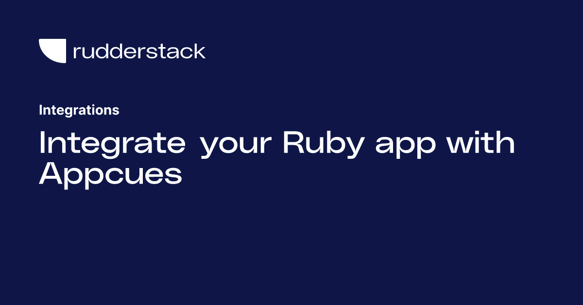 Integrate your Ruby app with Appcues