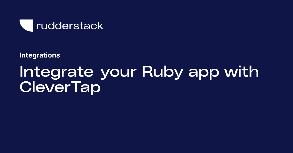 Integrate your Ruby app with CleverTap