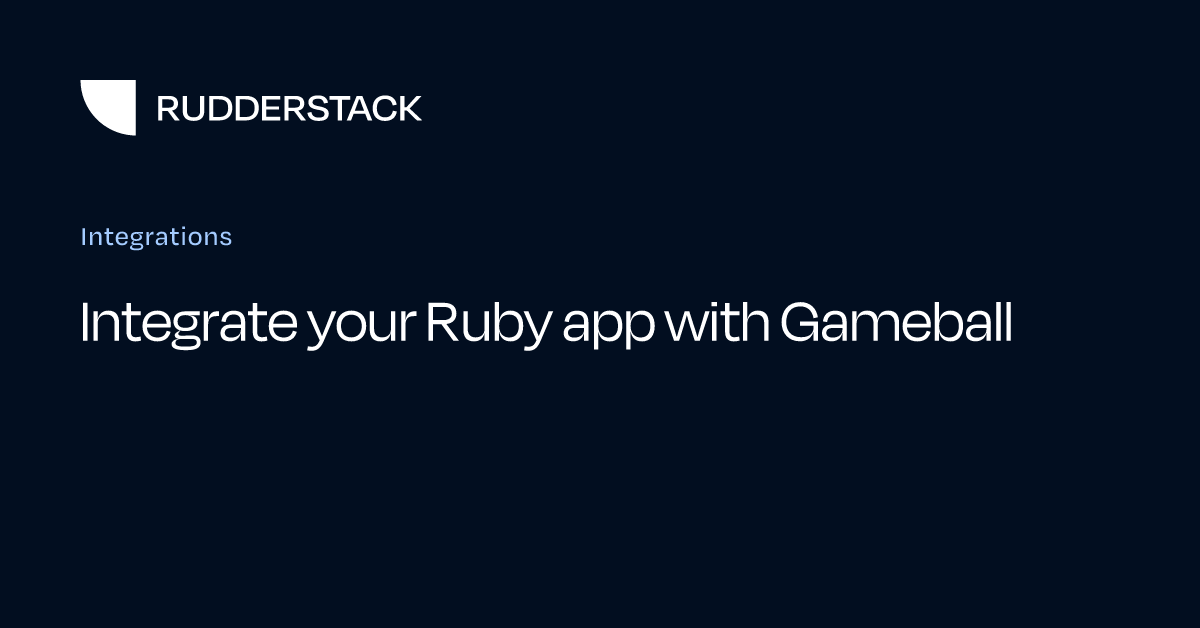 Integrate your Ruby app with Gameball