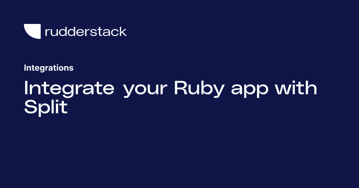 Integrate your Ruby app with Split