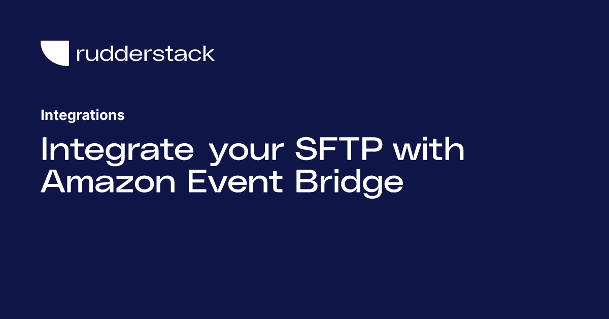 Integrate your SFTP with Amazon Event Bridge