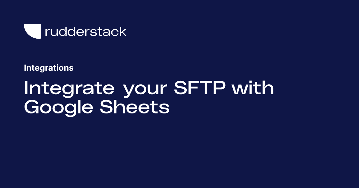 Integrate your SFTP with Google Sheets