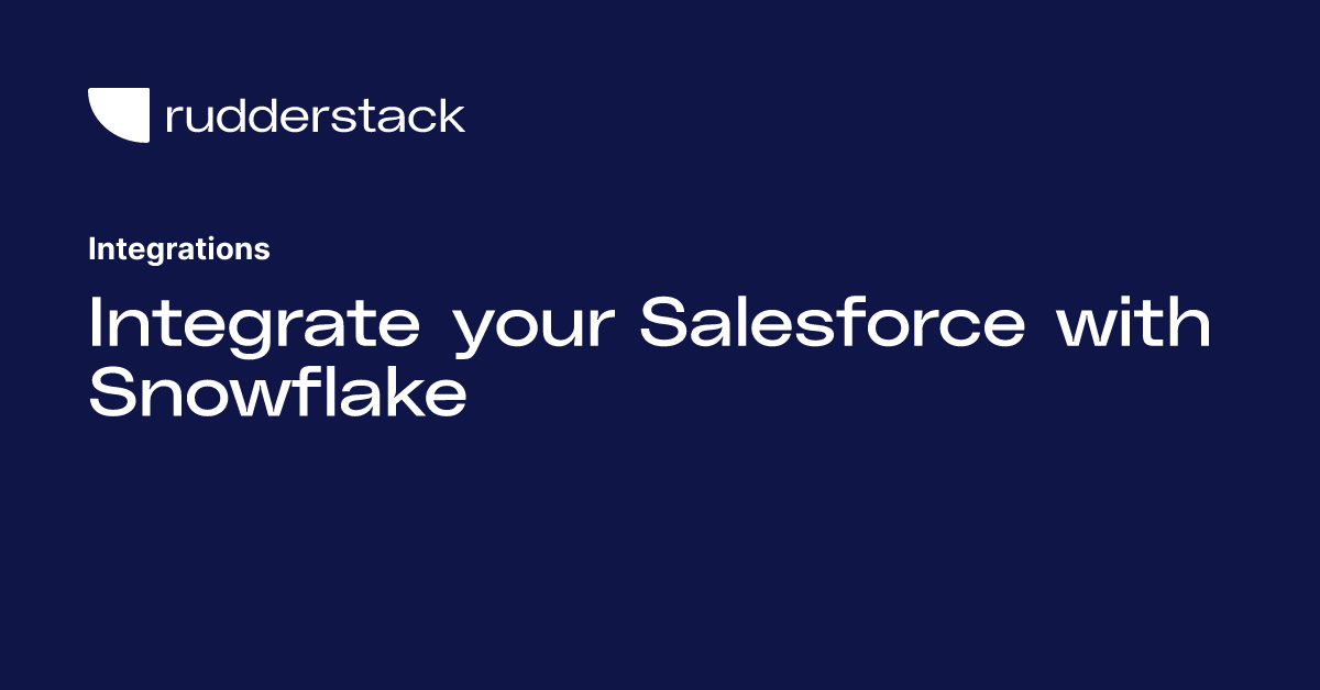 Integrate your Salesforce with Snowflake