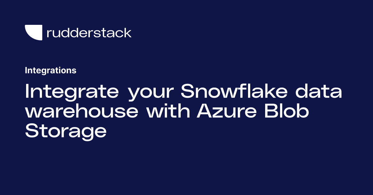 Integrate your Snowflake data warehouse with Azure Blob Storage