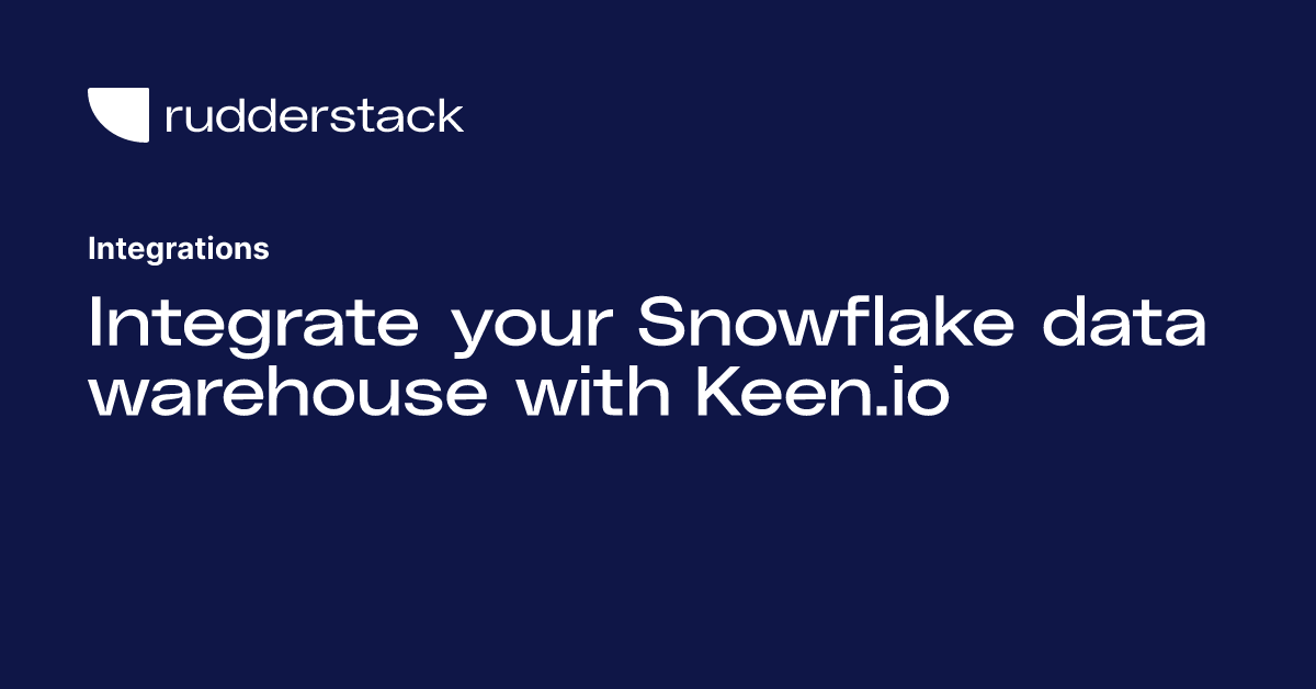 Integrate your Snowflake data warehouse with Keen.io