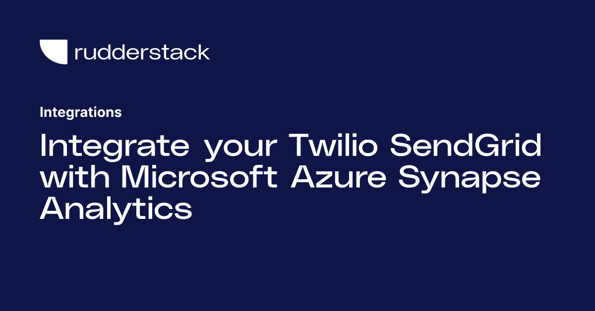 Integrate Your Twilio Sendgrid With Microsoft Azure Synapse Analytics