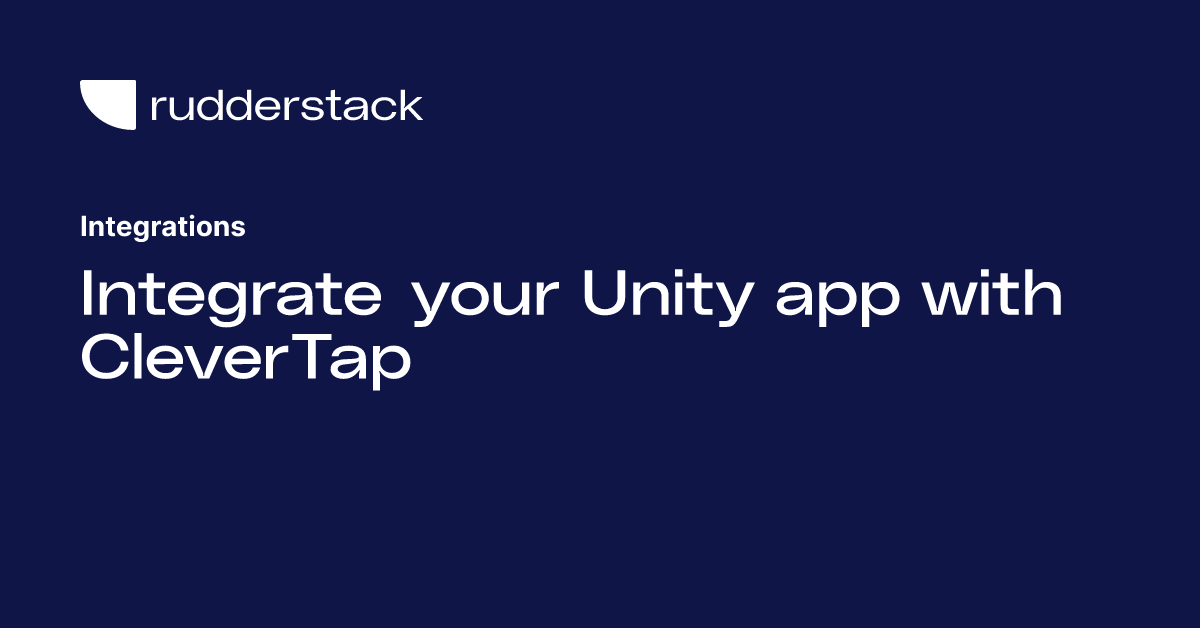 Integrate your Unity app with CleverTap