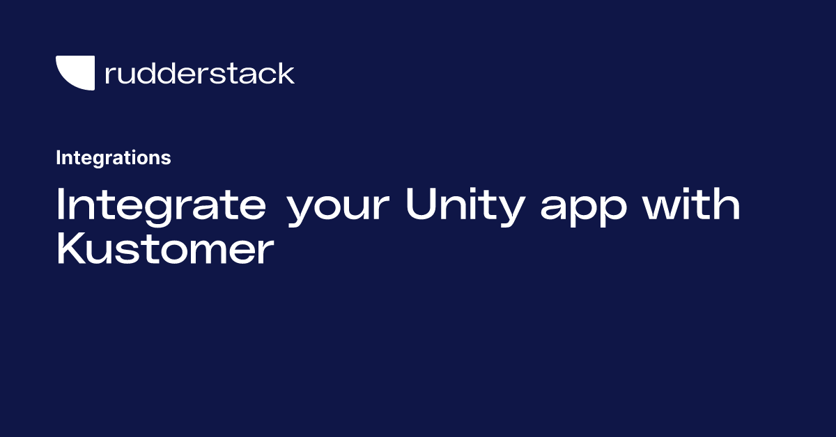 Integrate your Unity app with Kustomer