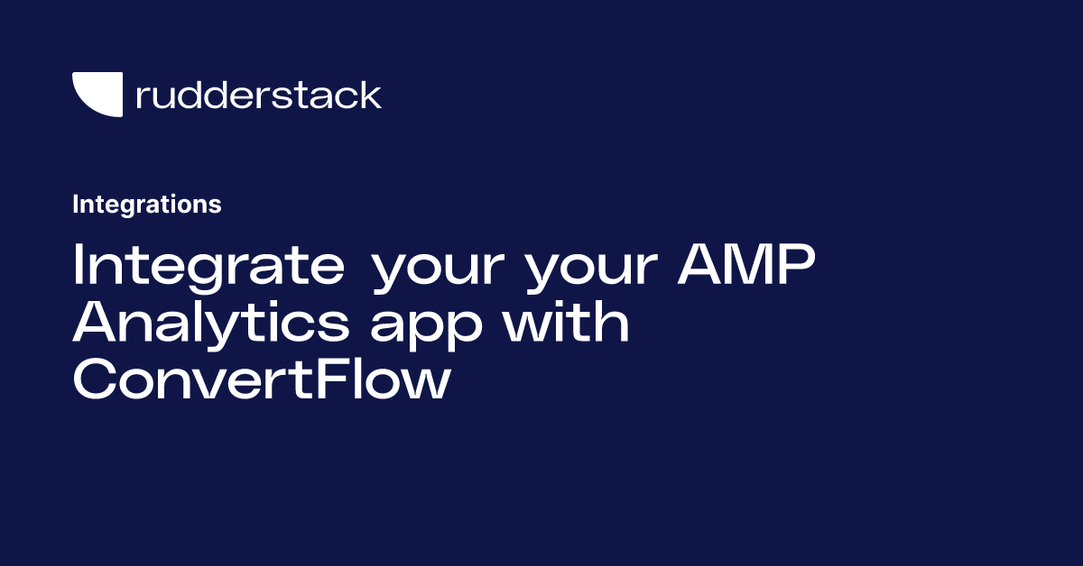 Integrate your your AMP Analytics app with ConvertFlow