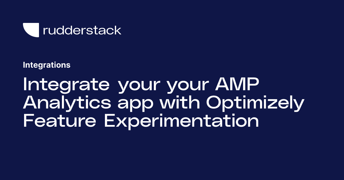 Integrate your your AMP Analytics app with Optimizely Feature Experimentation