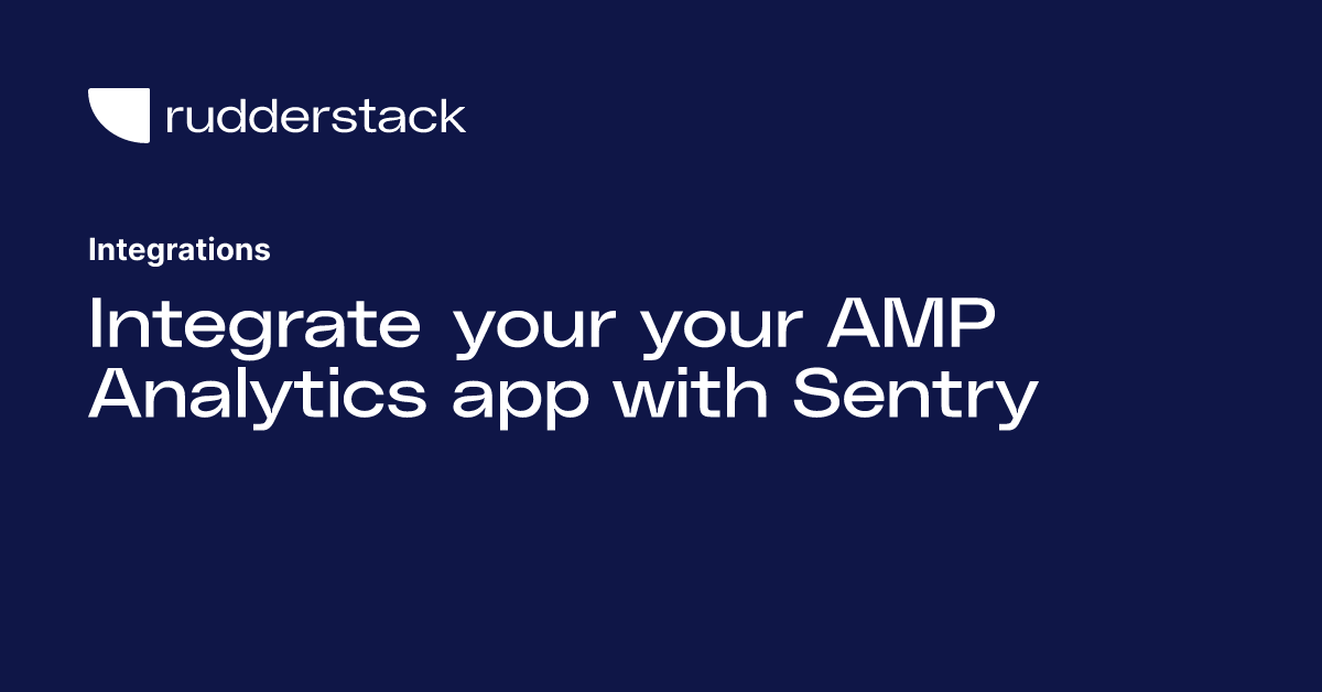 Integrate Your Your Amp Analytics App With Sentry