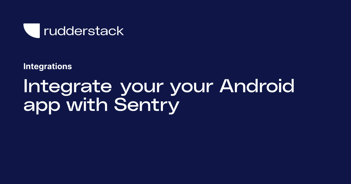 Integrate your your Android app with Sentry