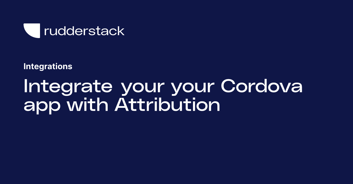 Integrate your your Cordova app with Attribution