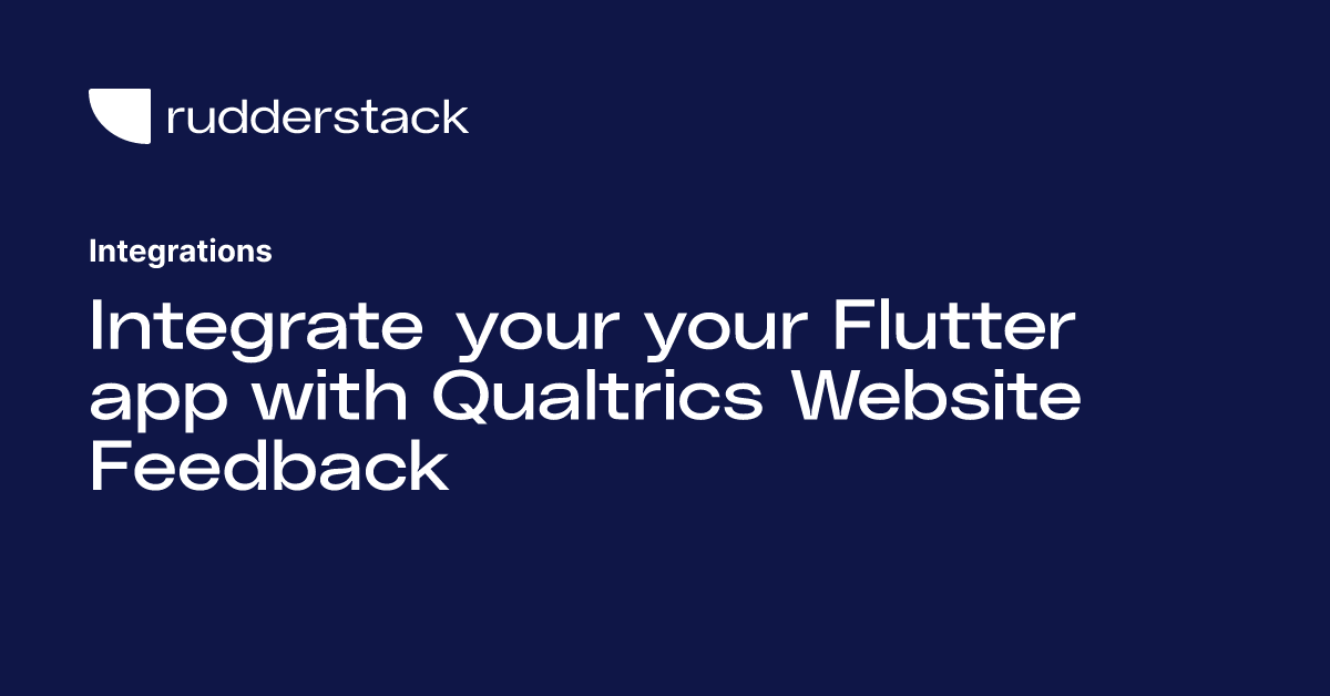 Integrate your your Flutter app with Qualtrics Website Feedback