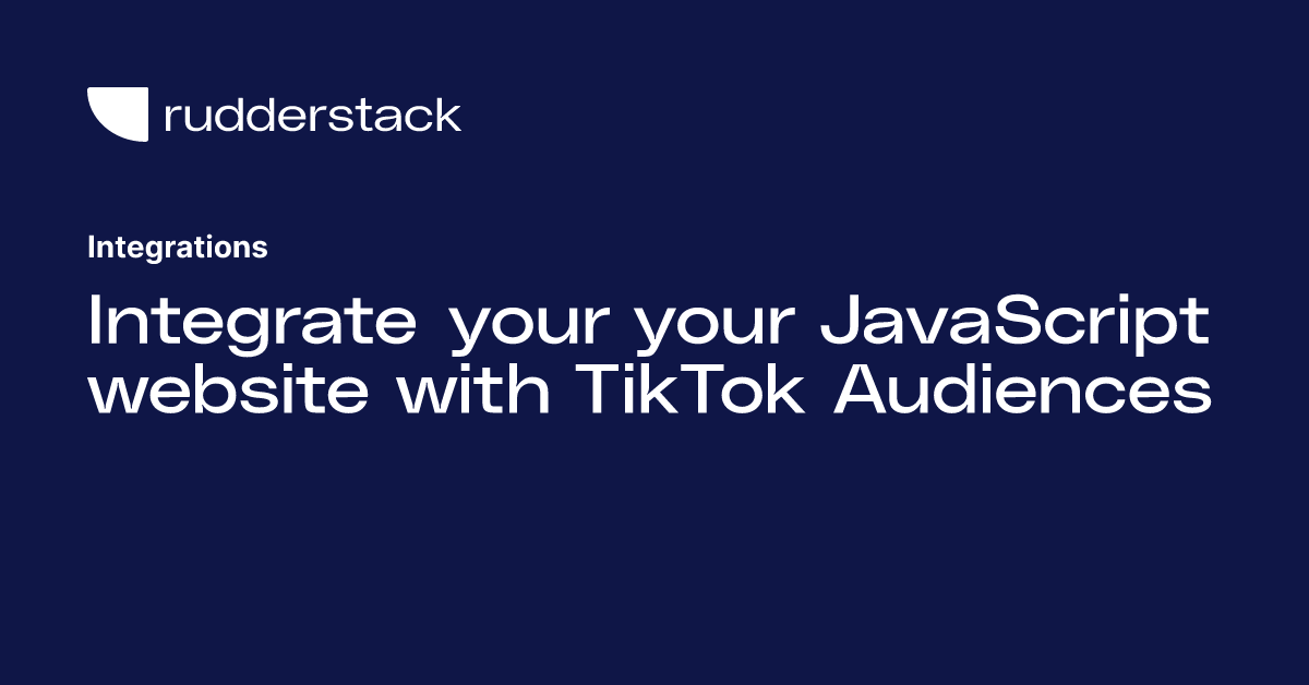 Integrate your your JavaScript website with TikTok Audiences