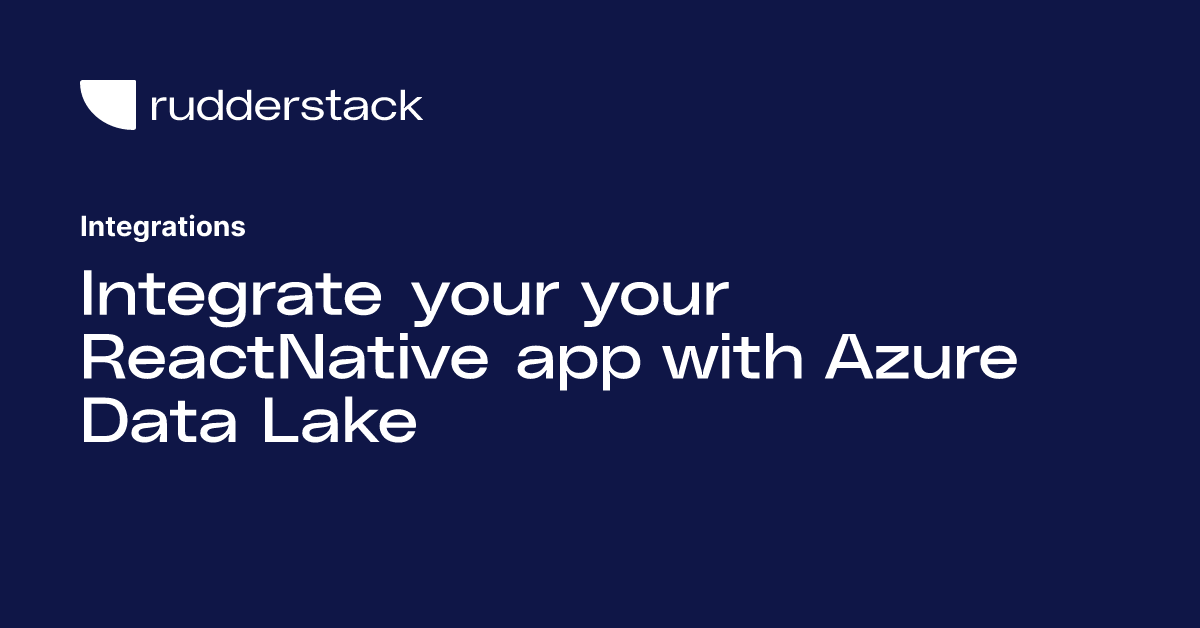Integrate your your ReactNative app with Azure Data Lake