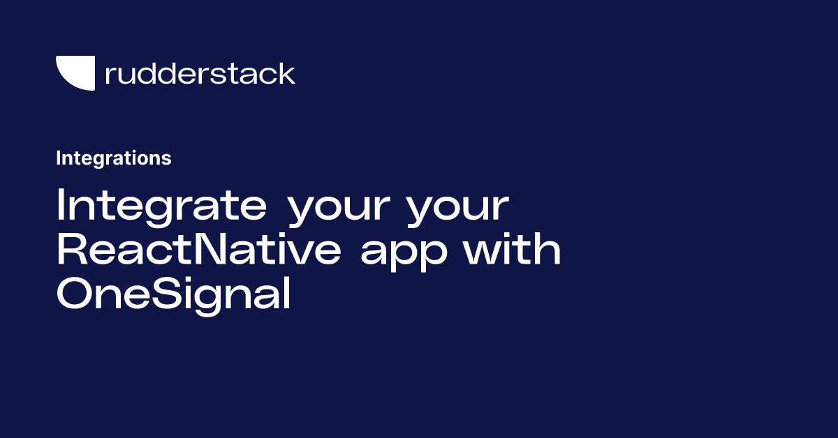 Integrate Your Your Reactnative App With Onesignal 