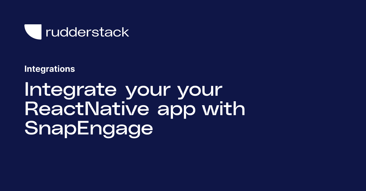 Integrate Your Your Reactnative App With Snapengage