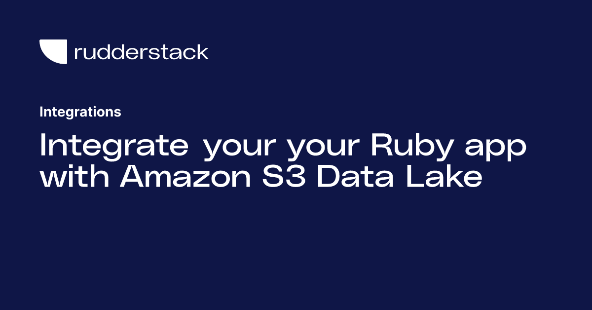 Integrate your your Ruby app with Amazon S3 Data Lake