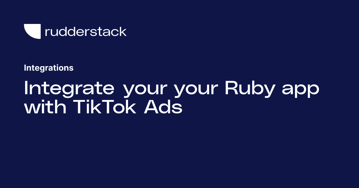 Integrate your your Ruby app with TikTok Ads