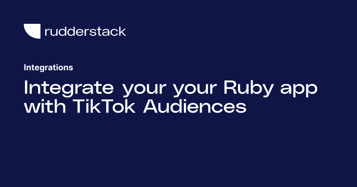 Integrate your your Ruby app with TikTok Audiences