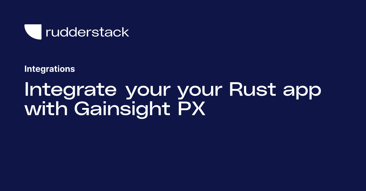 Integrate your your Rust app with Gainsight PX
