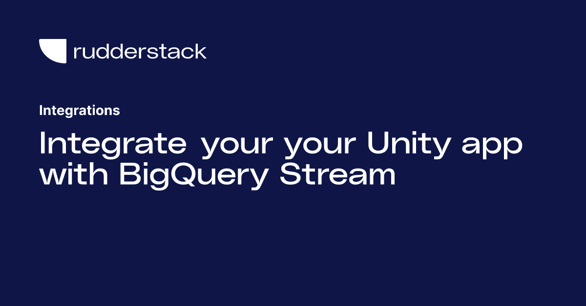 Integrate Your Your Unity App With Bigquery Stream