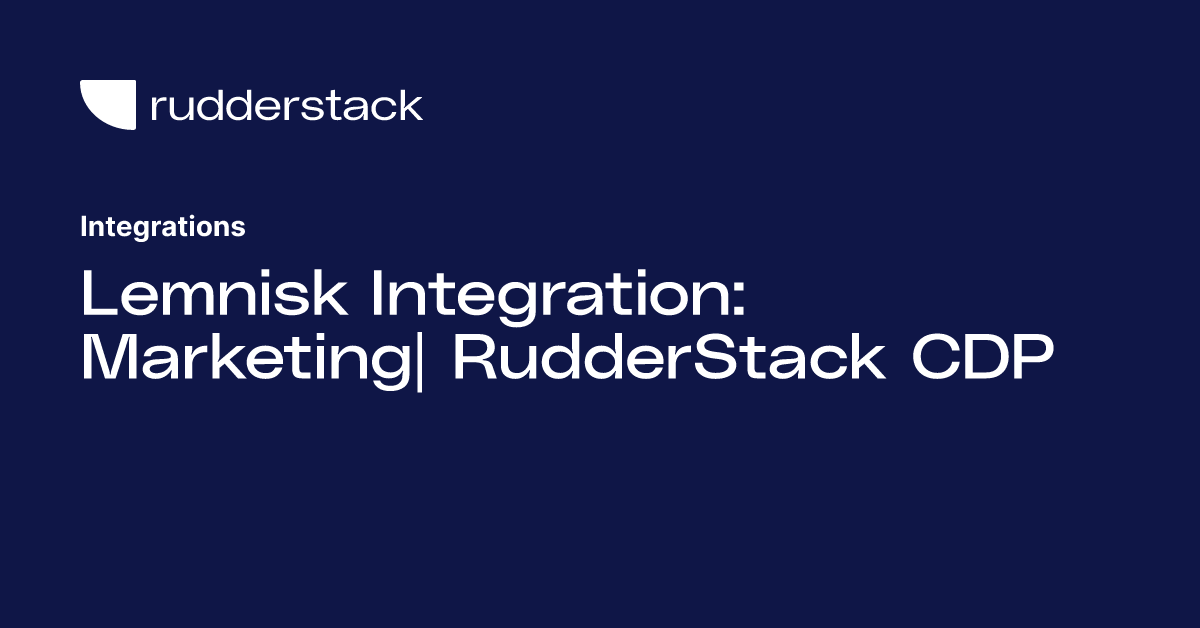 Lemnisk Integration: Marketing| RudderStack CDP
