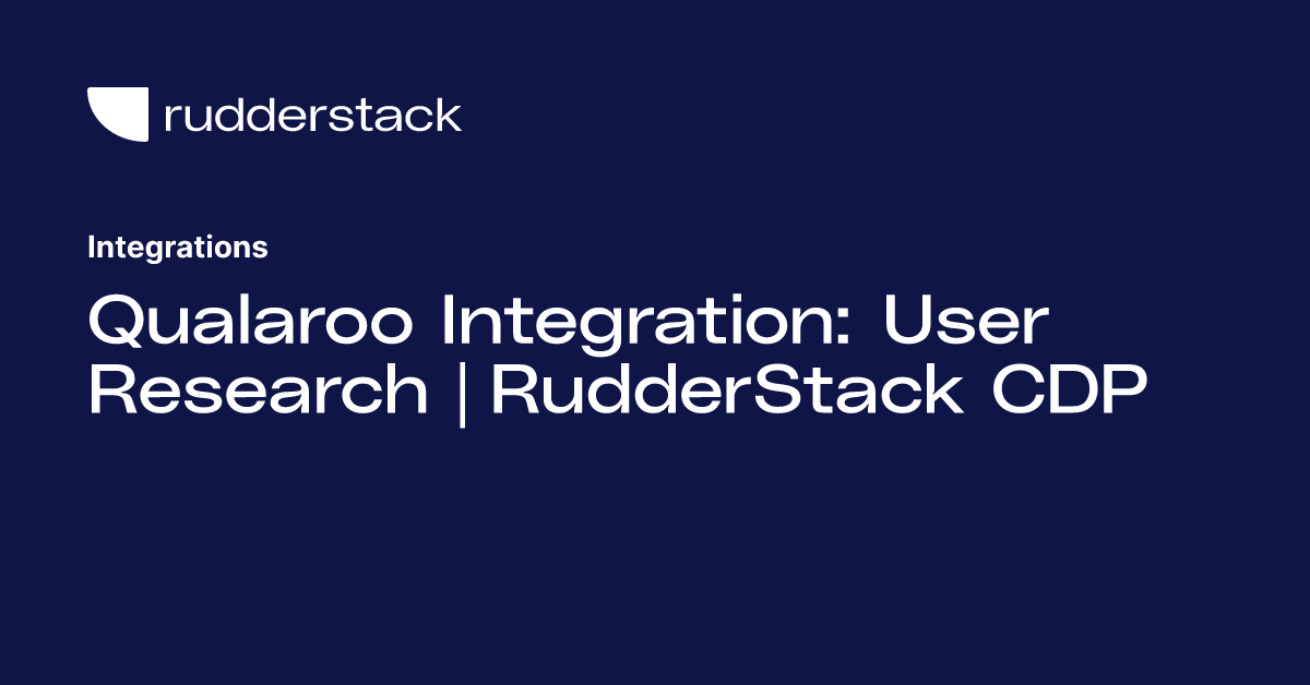 Qualaroo Integration: User Research | RudderStack CDP