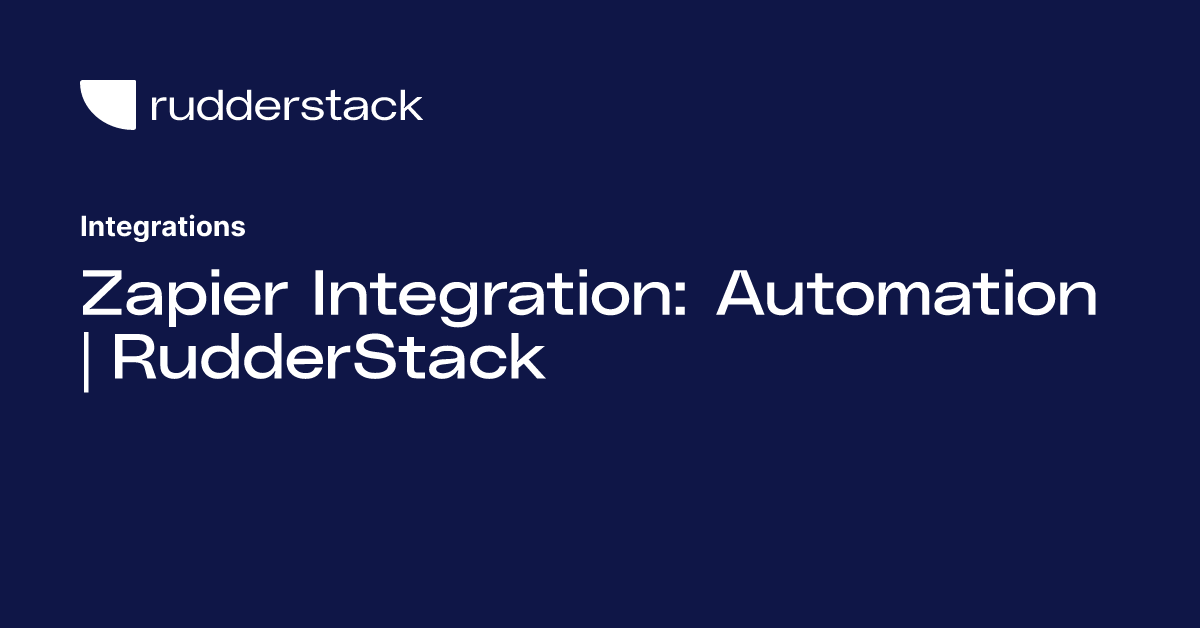 Zapier Integration Automation Rudderstack