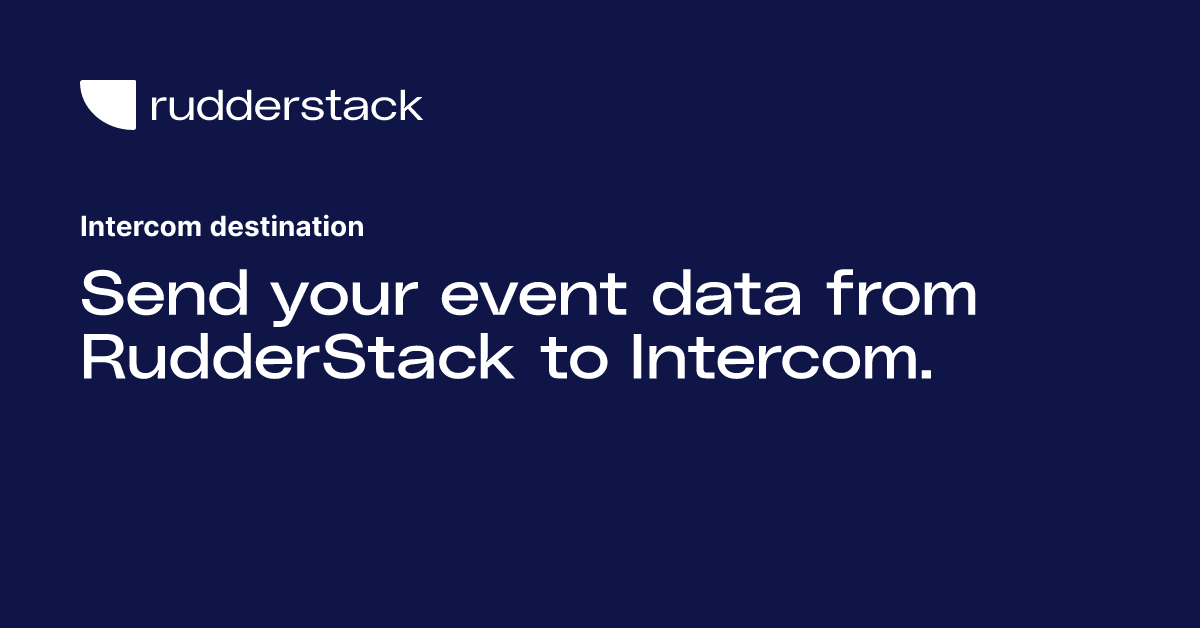 Intercom Destination | RudderStack Docs