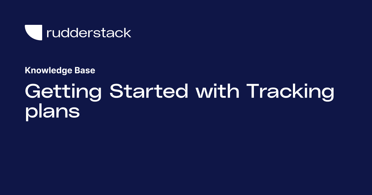 Get Started with Tracking plans