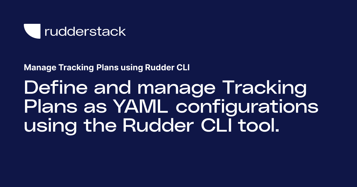 Manage Tracking Plans using Rudder CLI | RudderStack Docs