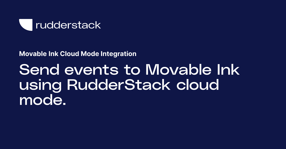 Movable Ink Cloud Mode Integration | RudderStack Docs