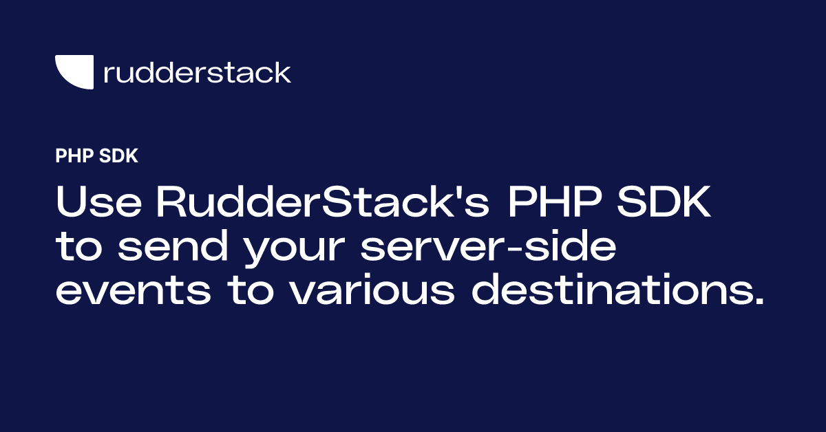 PHP SDK | RudderStack Docs