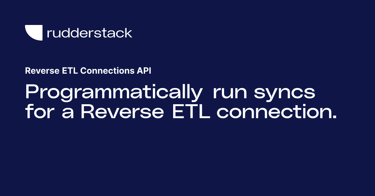 Reverse Etl Connections Api Rudderstack Docs