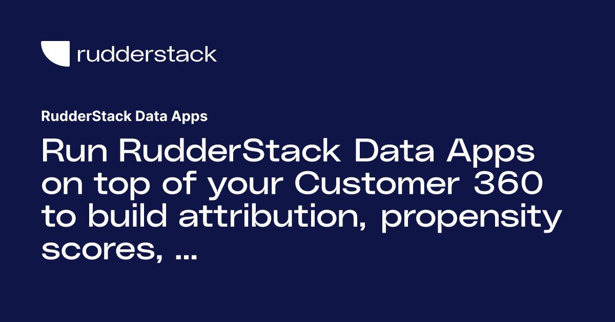 RudderStack Data Apps | RudderStack Docs