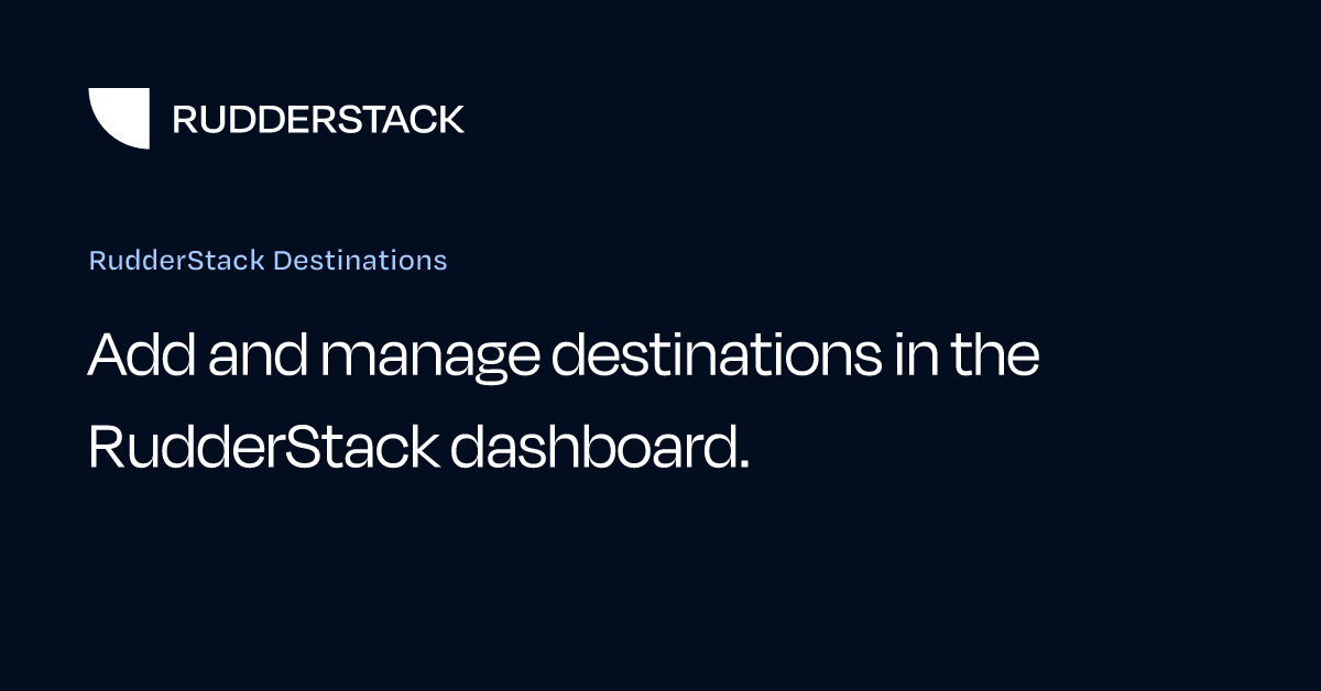 RudderStack Destinations | RudderStack Docs