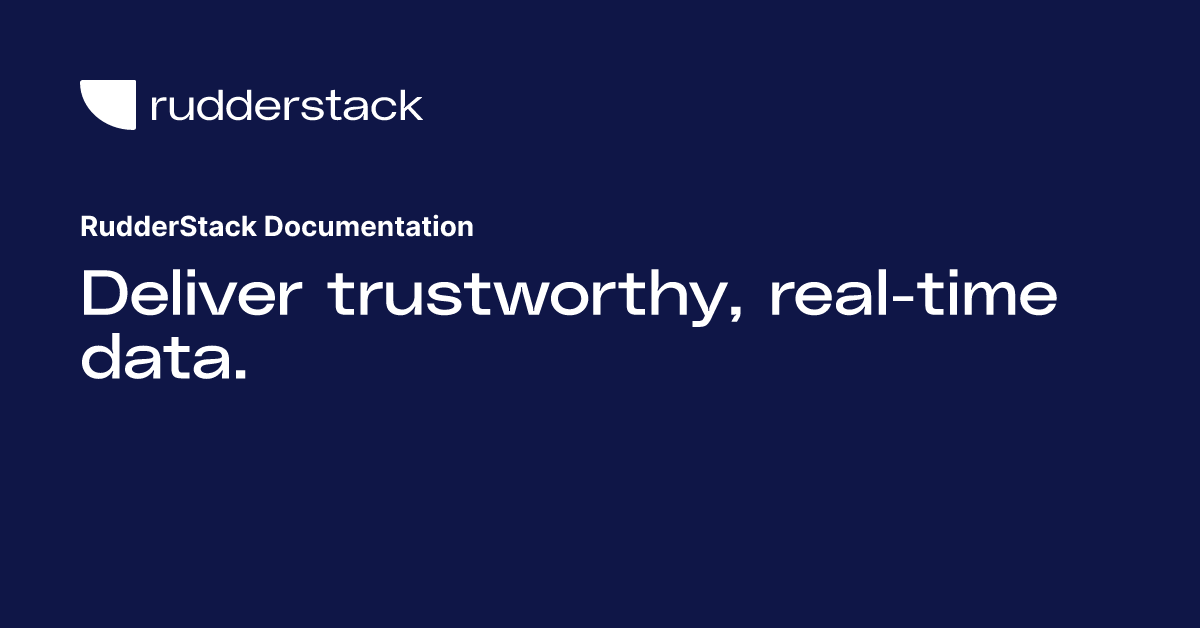 RudderStack Documentation | RudderStack Docs