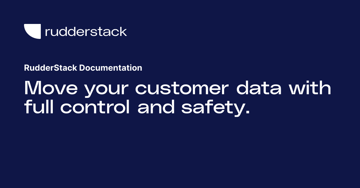 RudderStack Documentation | RudderStack Docs